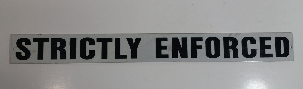 Strictly Enforced White with Black Lettering 2" x 20" Metal Street Par ...