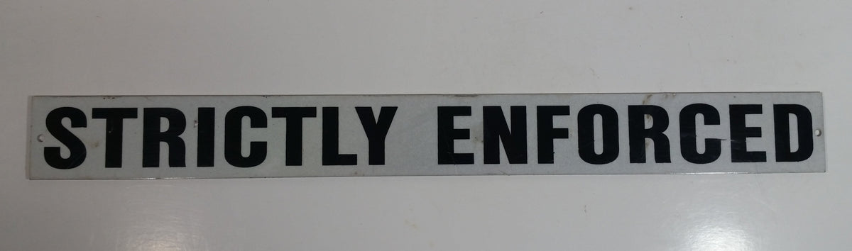 Strictly Enforced White with Black Lettering 2" x 20" Metal Street Par ...